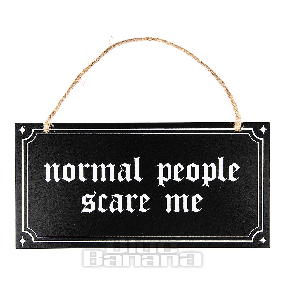 Letrero "Algo diferente, la gente normal me asusta" (negro) | Regalos ...